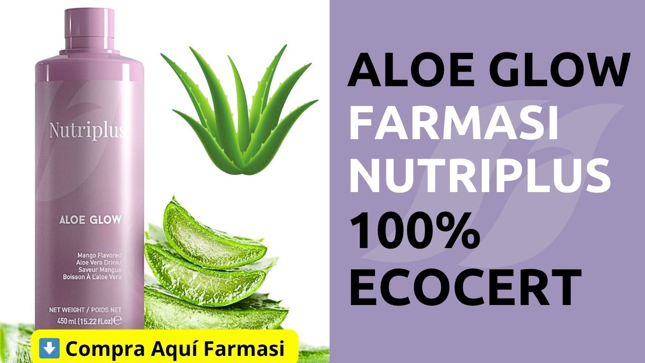 Aloe Glow Nutriplus | ️ Aloe Mexicano Ecocert y Sustentable